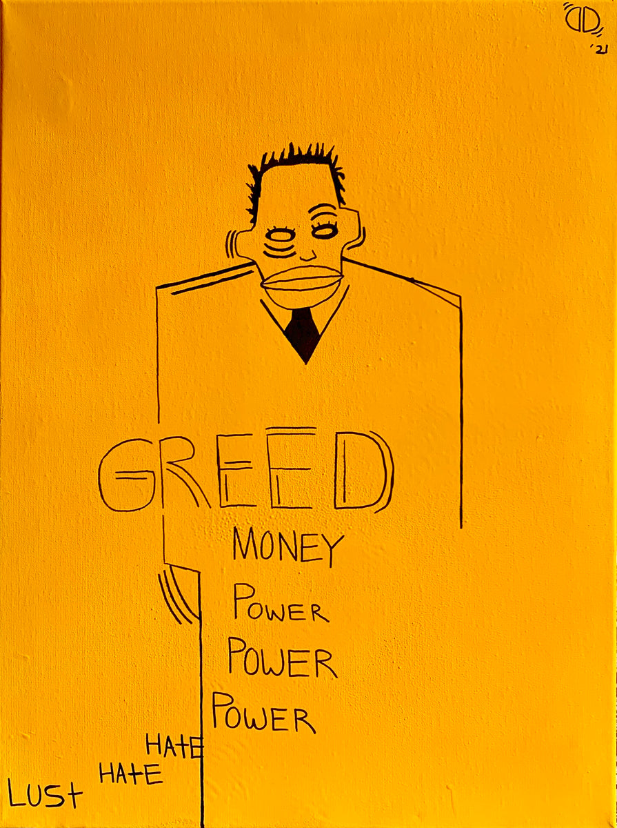 GREED GREED GREED. | helloart